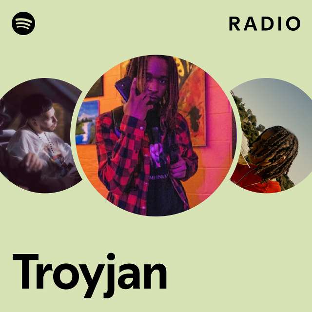 Troyjan Radio - playlist by Spotify | Spotify