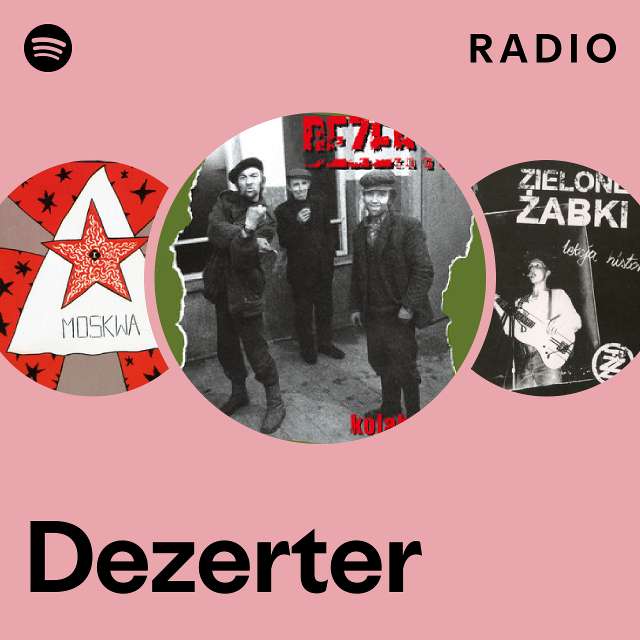 Dezerter Radio - playlist by Spotify | Spotify
