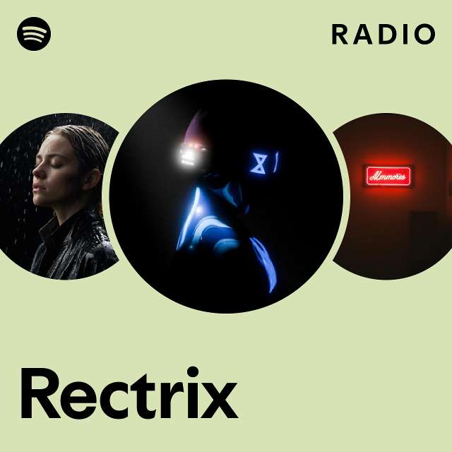 Rectrix Radio - playlist by Spotify | Spotify