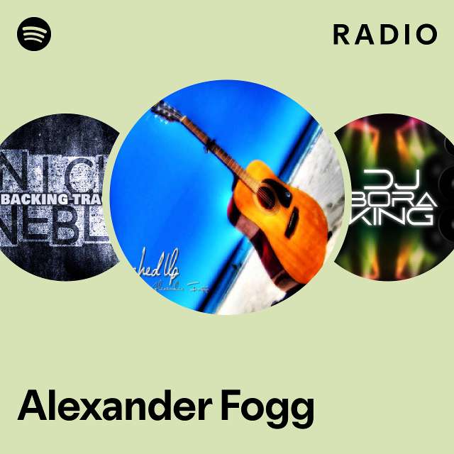 Alexander Fogg Radio - playlist by Spotify | Spotify
