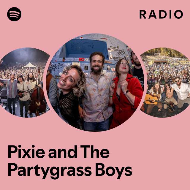 Pixie and The Partygrass Boys Radio - playlist by Spotify | Spotify