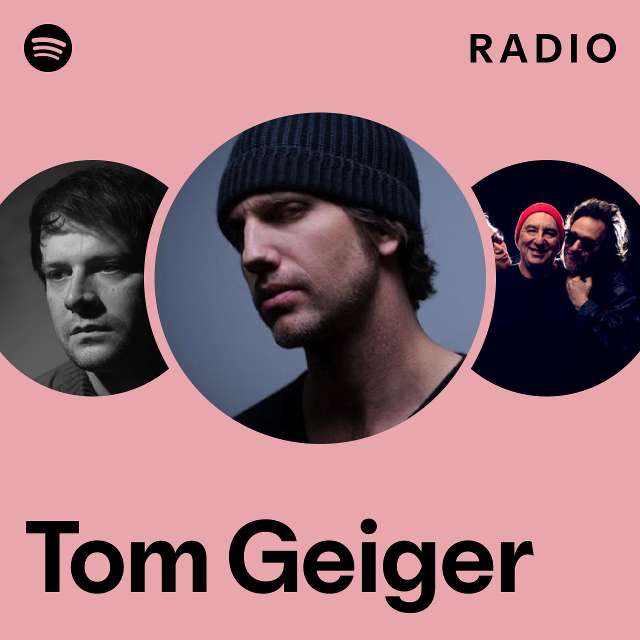 Tom Geiger Radio - playlist by Spotify | Spotify