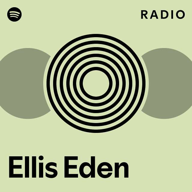 Ellis Eden Radio - playlist by Spotify | Spotify