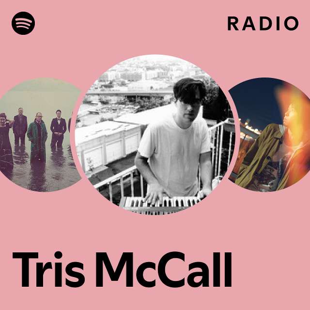 Tris McCall Radio - playlist by Spotify | Spotify