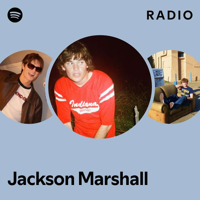 Jackson Marshall Radio - playlist by Spotify | Spotify