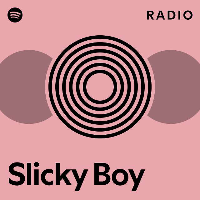 Slicky Boy Radio - playlist by Spotify | Spotify