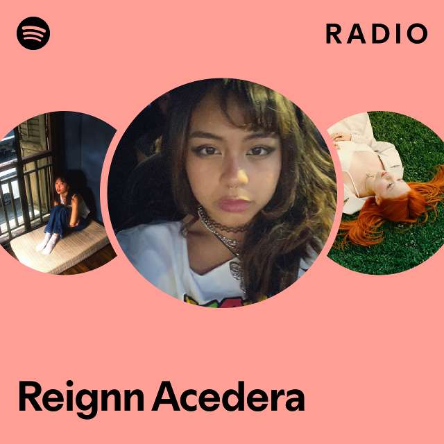 Reignn Acedera Radio - playlist by Spotify | Spotify