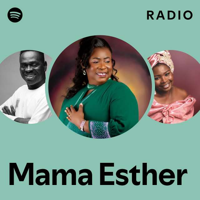 Mama Esther Radio - playlist by Spotify | Spotify