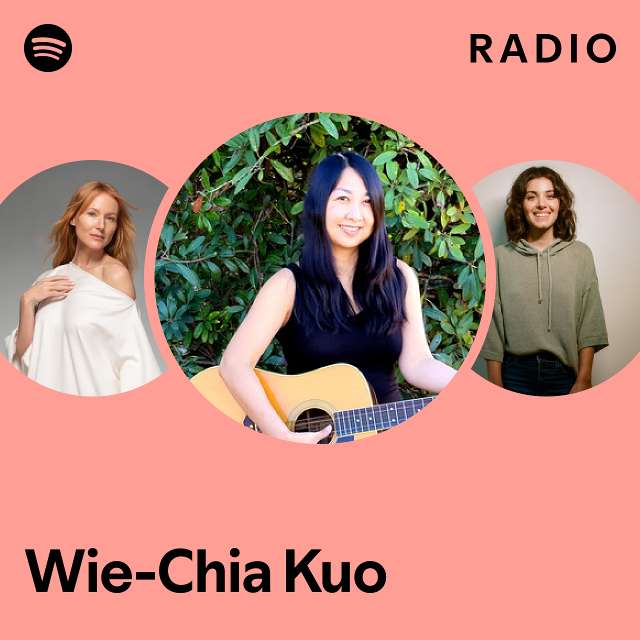 Wie-Chia Kuo Radio - playlist by Spotify | Spotify