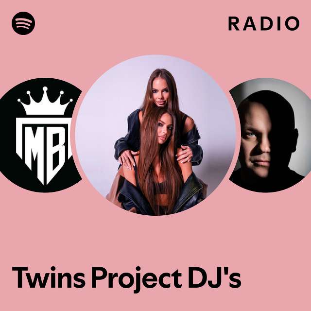 Twins Project DJ's Radio - playlist by Spotify | Spotify
