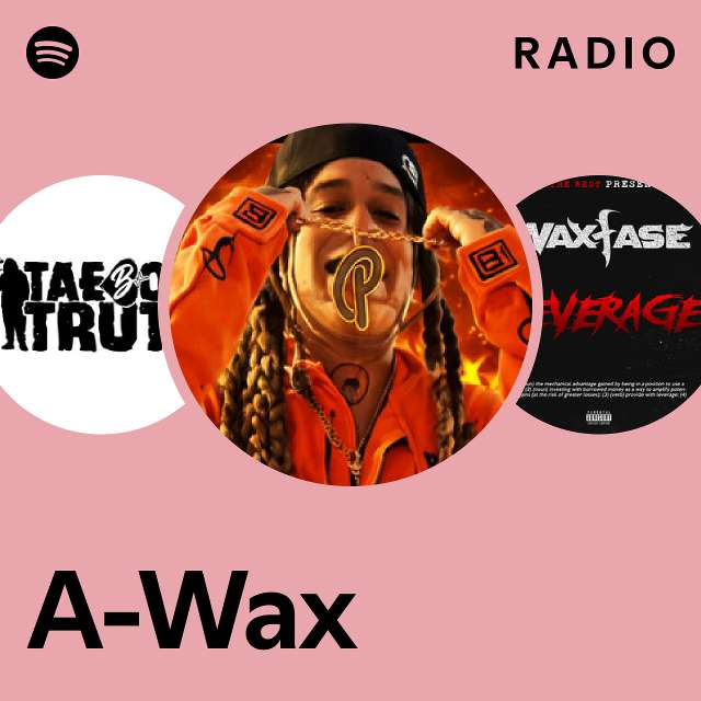 A-Wax Radio - playlist by Spotify | Spotify