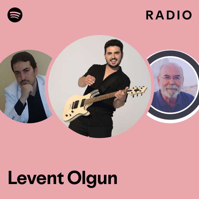 Levent Olgun Radio - playlist by Spotify | Spotify