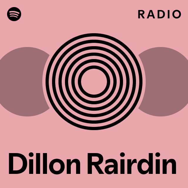 Dillon Rairdin Radio - playlist by Spotify | Spotify