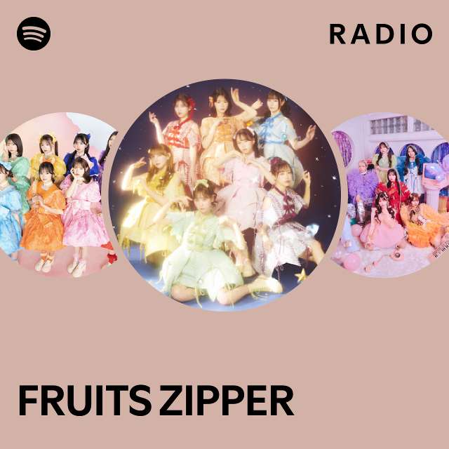 FRUITS ZIPPER Radio - playlist by Spotify | Spotify