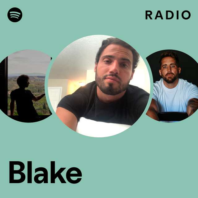 Blake Radio - playlist by Spotify | Spotify