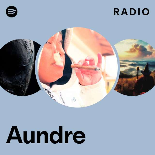 Aundre Radio - playlist by Spotify | Spotify