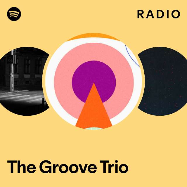 The Groove Trio Radio - playlist by Spotify | Spotify