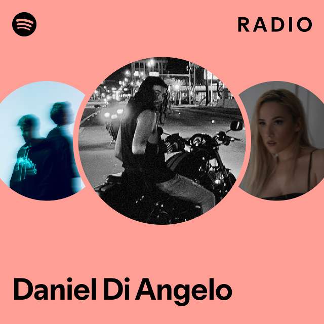 Daniel Di Angelo Radio - playlist by Spotify | Spotify