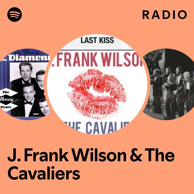 J. Frank Wilson & The Cavaliers Radio - playlist by Spotify | Spotify