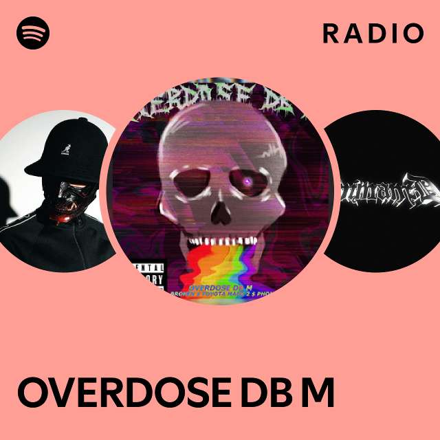 OVERDOSE DB M Radio - playlist by Spotify | Spotify