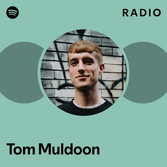 Tom Muldoon Radio - playlist by Spotify | Spotify