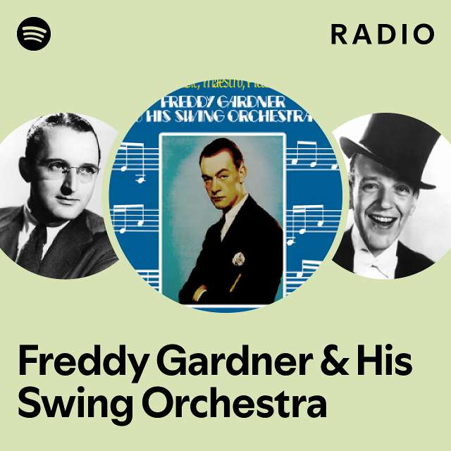 Freddy Gardner & His Swing Orchestra Radio - playlist by Spotify | Spotify