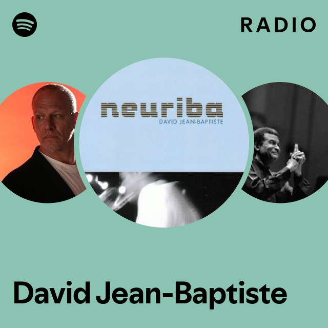 David Jean-Baptiste Radio - playlist by Spotify | Spotify