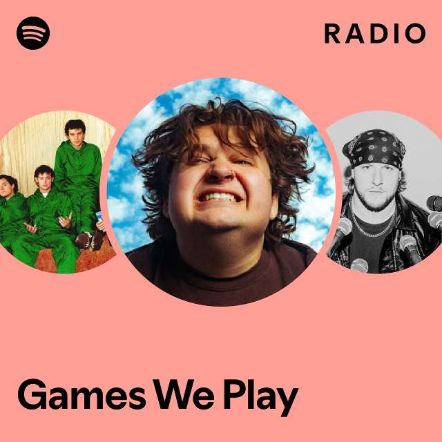 Games We Play Radio - playlist by Spotify | Spotify