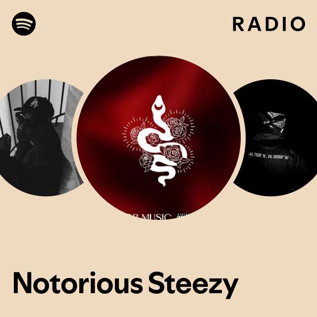 Notorious Steezy Radio - playlist by Spotify | Spotify