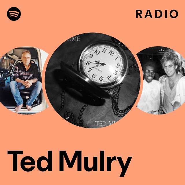 Ted Mulry Radio - playlist by Spotify | Spotify