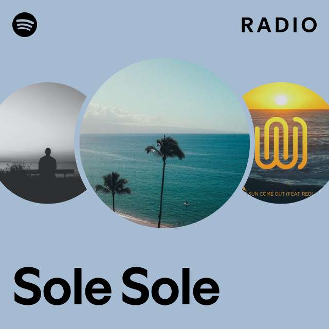 Sole Sole Radio - playlist by Spotify | Spotify