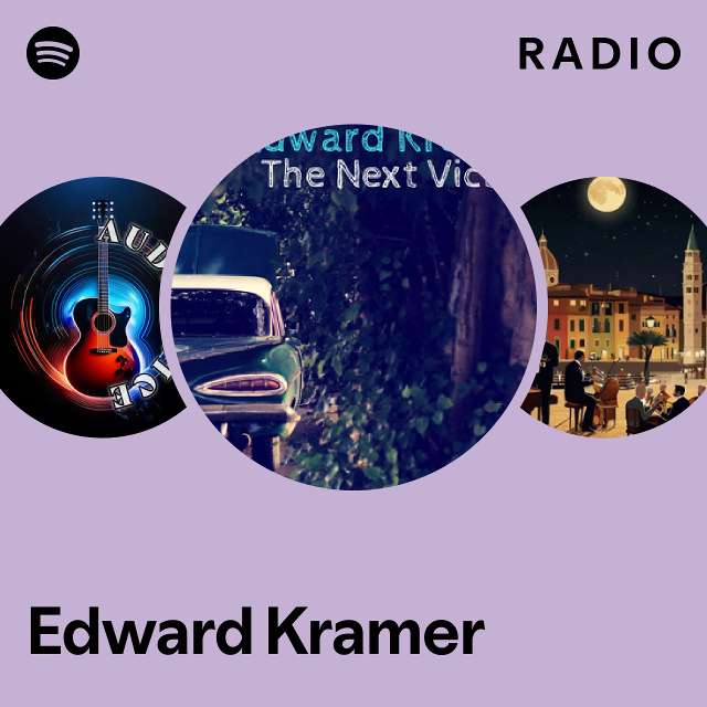 Edward Kramer Radio - playlist by Spotify | Spotify