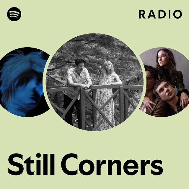 Still Corners Radio - playlist by Spotify | Spotify