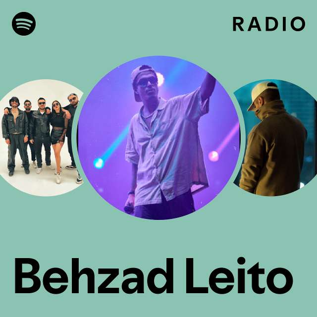 Behzad Leito Radio - playlist by Spotify | Spotify