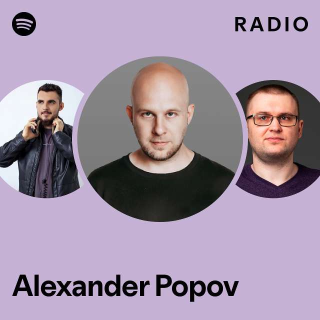 Alexander Popov Radio - playlist by Spotify | Spotify