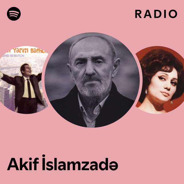 Akif İslamzadə Radio - playlist by Spotify | Spotify