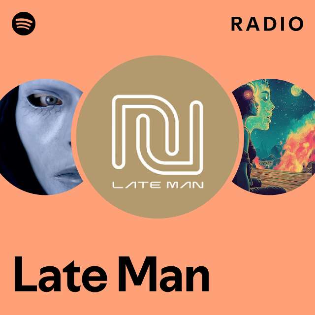 Late Man Radio - playlist by Spotify | Spotify