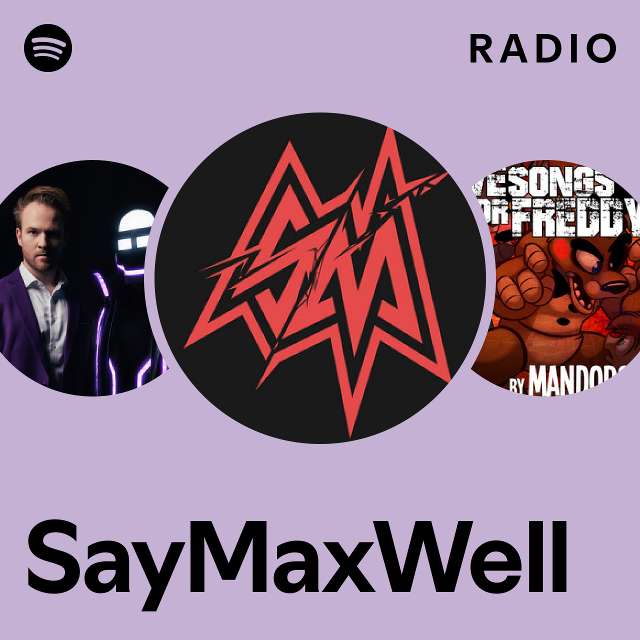 SayMaxWell Radio - playlist by Spotify | Spotify
