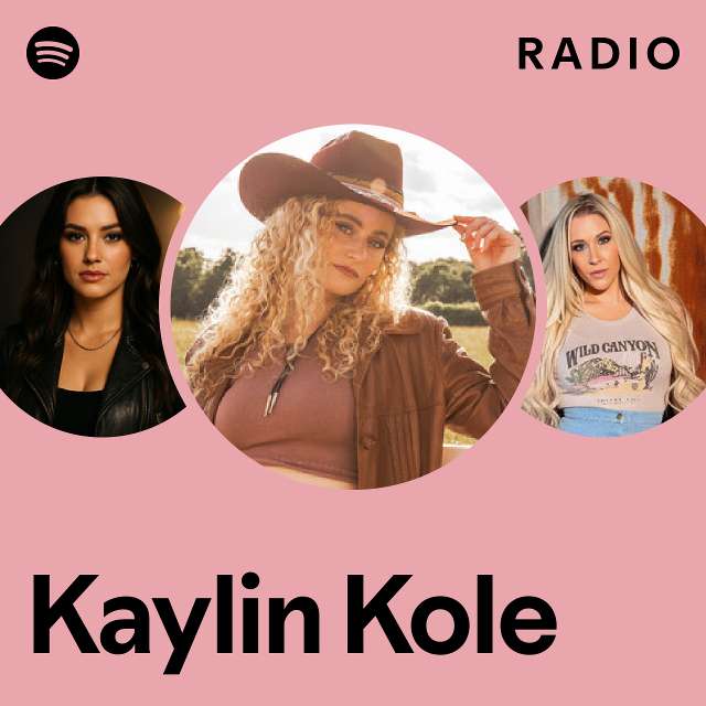 Kaylin Kole Radio - playlist by Spotify | Spotify