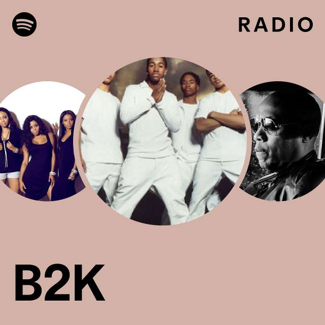 B2K Radio - playlist by Spotify | Spotify