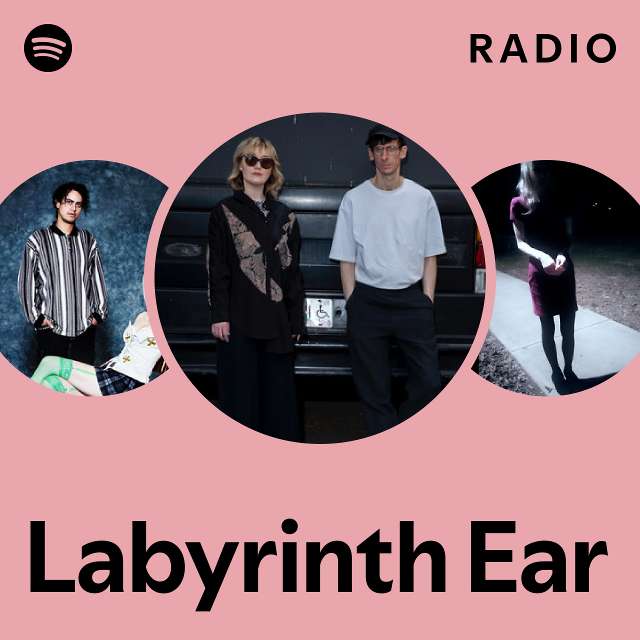Labyrinth Ear Radio - playlist by Spotify | Spotify