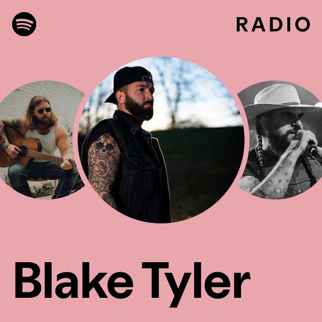 Blake Tyler Radio - playlist by Spotify | Spotify