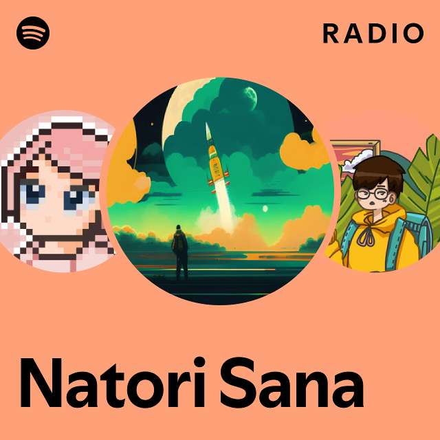 Natori Sana Radio Playlist By Spotify Spotify