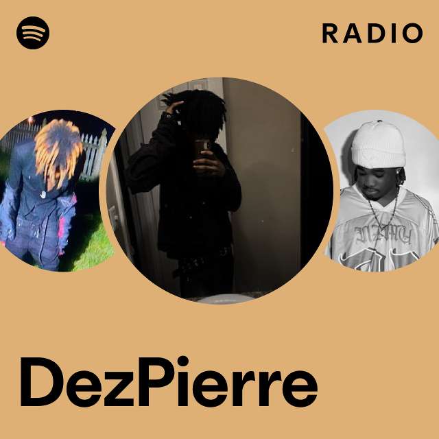 DezPierre Radio - playlist by Spotify | Spotify