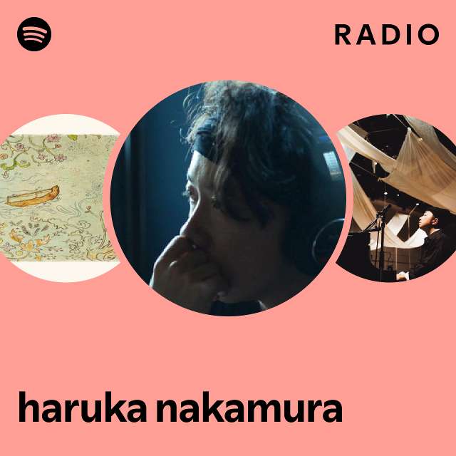 haruka nakamura Radio - playlist by Spotify | Spotify