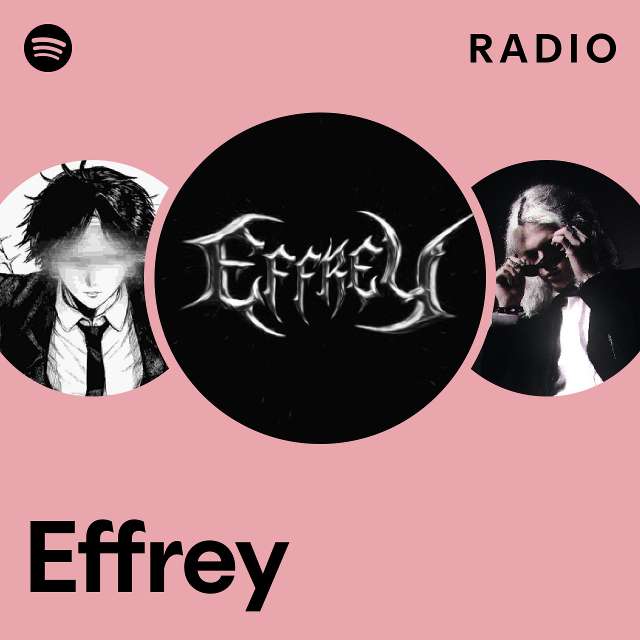 Effrey Radio - playlist by Spotify | Spotify