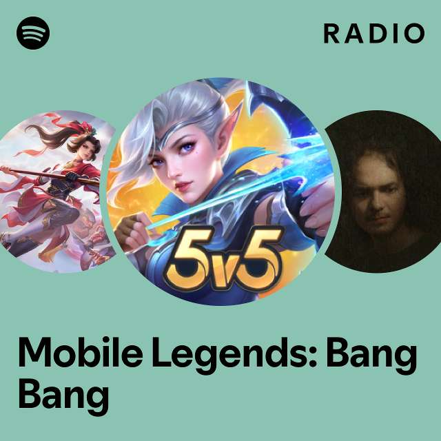 Mobile Legends: Bang Bang Radio - playlist by Spotify | Spotify