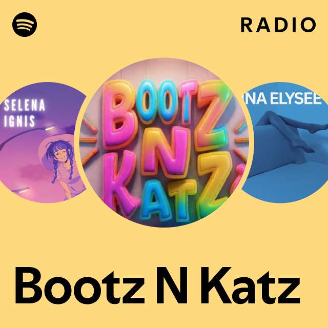 Bootz N Katz Radio - playlist by Spotify | Spotify