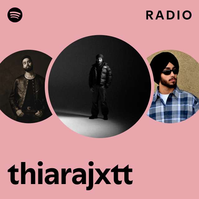 thiarajxtt Radio - playlist by Spotify | Spotify