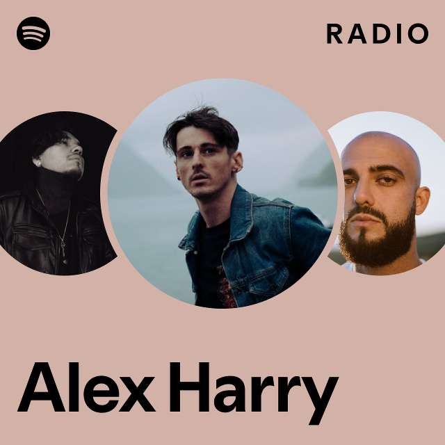 Alex Harry Radio - playlist by Spotify | Spotify